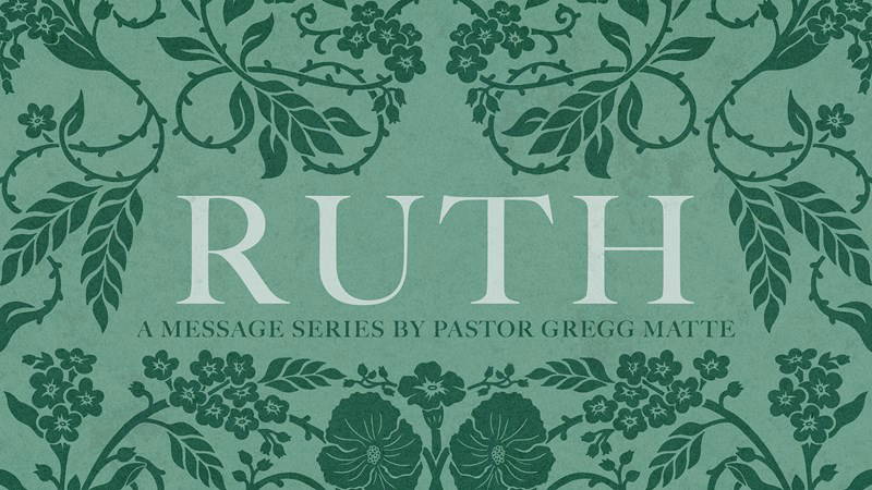 Ruth: 6 Principles From the Life of Ruth Series | HoustonsFirstV1